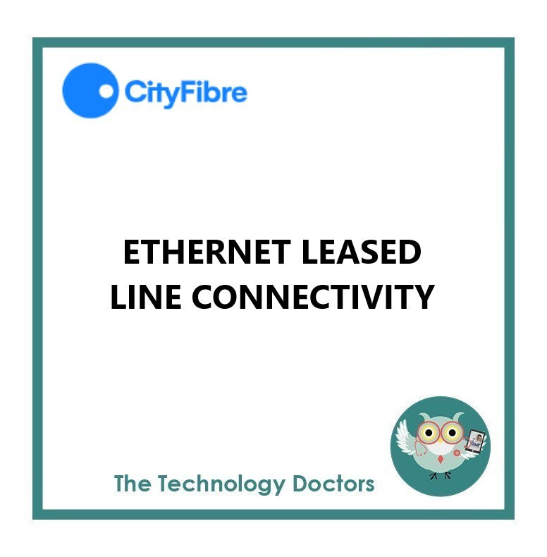 CityFibre Ethernet Leased Line Connectivity – The Technology Doctors